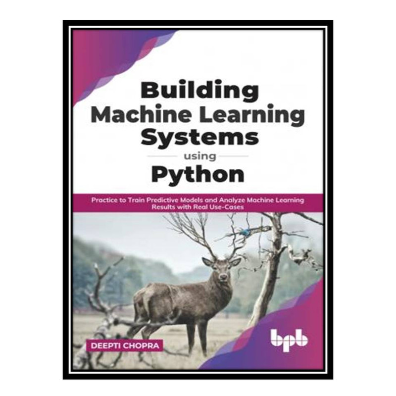 قیمت و خرید کتاب Building Machine Learning Systems Using Python اثر