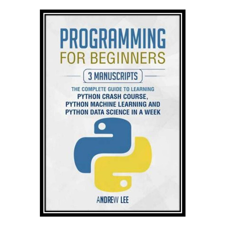 قیمت و خرید کتاب Programming For Beginners 3 Manuscripts اثر Andrew 