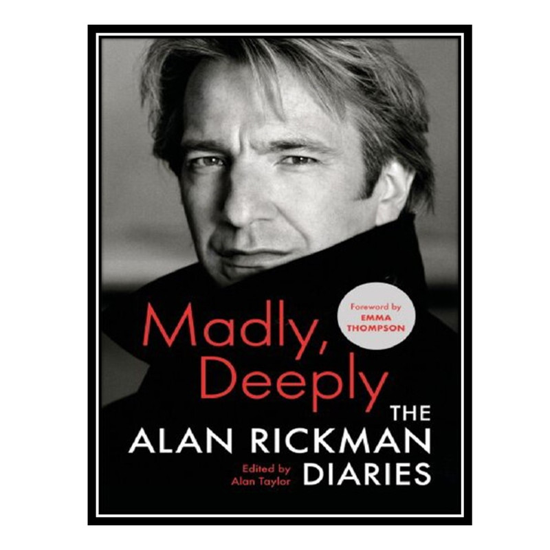 قیمت و خرید کتاب Madly, Deeply: The Alan Rickman Diaries اثر جمعی از ...