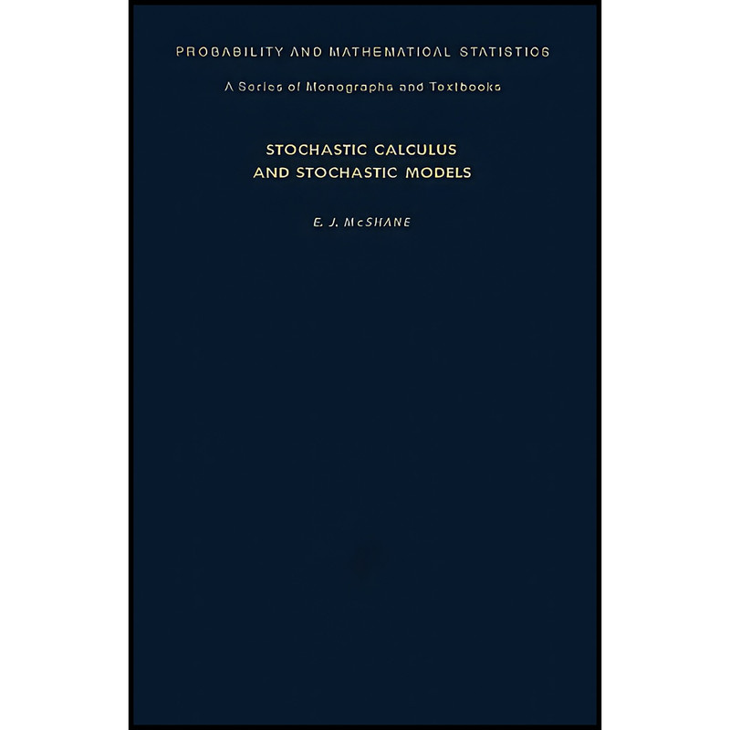 قیمت و خرید کتاب Stochastic Calculus and Stochastic Models اثر جمعي از ...