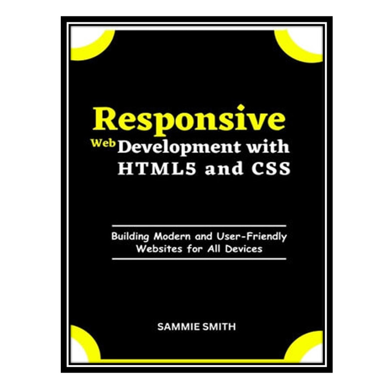 قیمت و خرید کتاب Responsive Web Development With Html5 And Css اثر