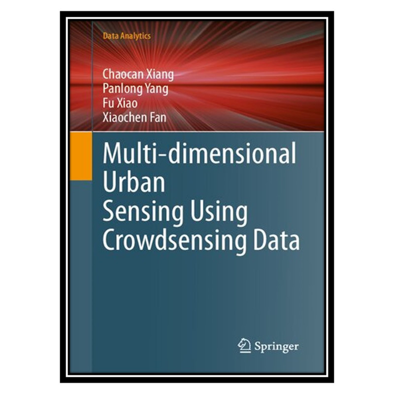 قیمت و خرید کتاب Multi-dimensional Urban Sensing Using Crowdsensing ... قیمت و خرید کتاب Multi-dimensional Urban Sensing Using Crowdsensing ...