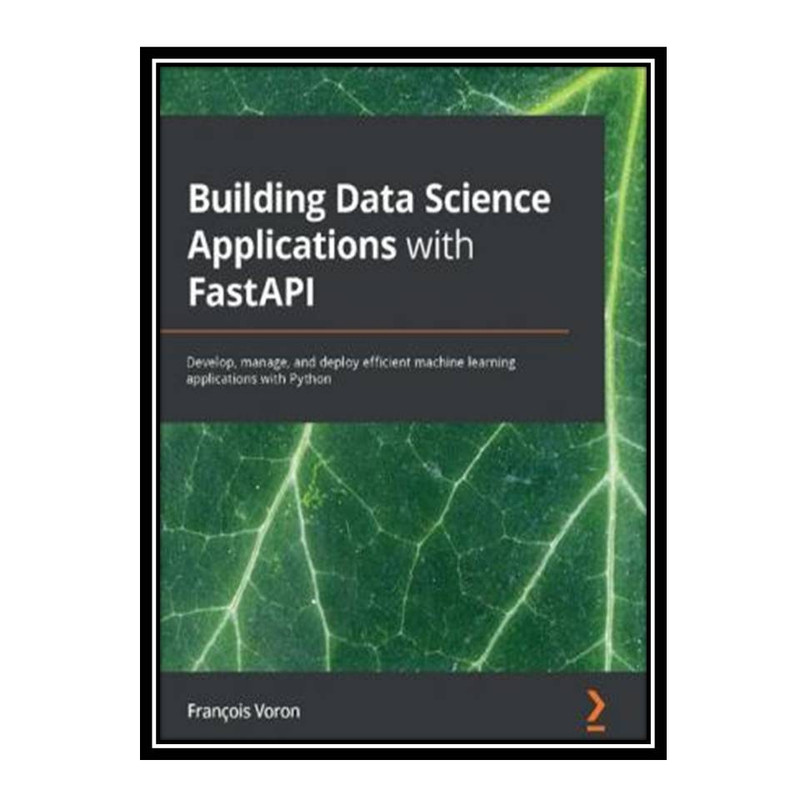 قیمت و خرید کتاب Building Data Science Applications with FastAPI ...