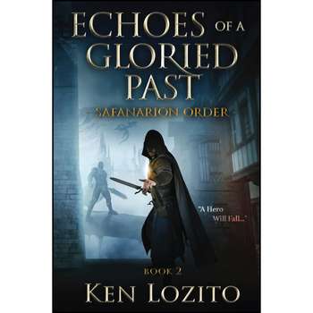 قیمت و خرید کتاب Echoes of a Gloried Past اثر Ken Lozito انتشارات تازه ها