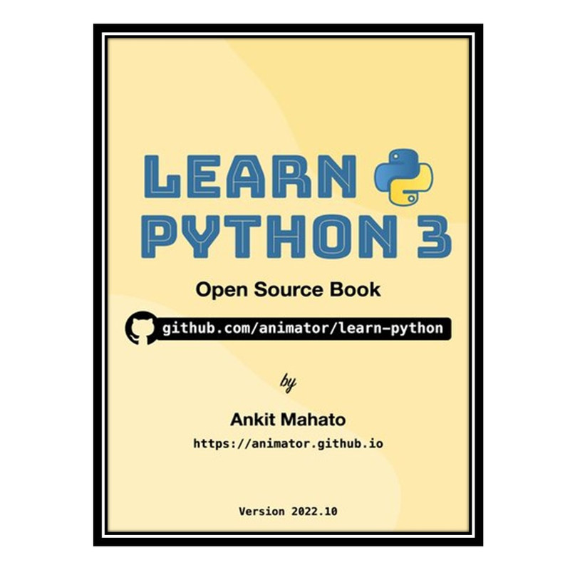 قیمت و خرید کتاب Learn Python 3 اثر Ankit Mahato انتشارات مؤلفین طلایی