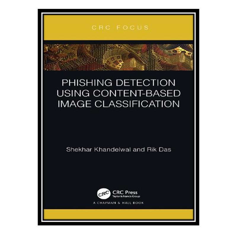 قیمت و خرید کتاب Phishing Detection Using Content-Based Image ... قیمت و خرید کتاب Phishing Detection Using Content-Based Image ...