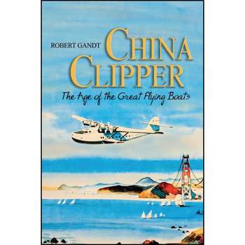 قیمت و خرید کتاب China Clipper اثر Robert Gandt انتشارات Naval ...
