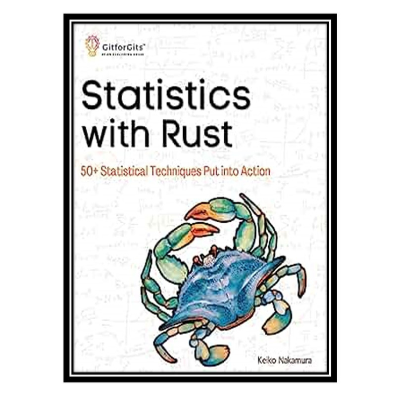 قیمت و خرید کتاب Statistics with Rust: 50+ Statistical Techniques Put ...