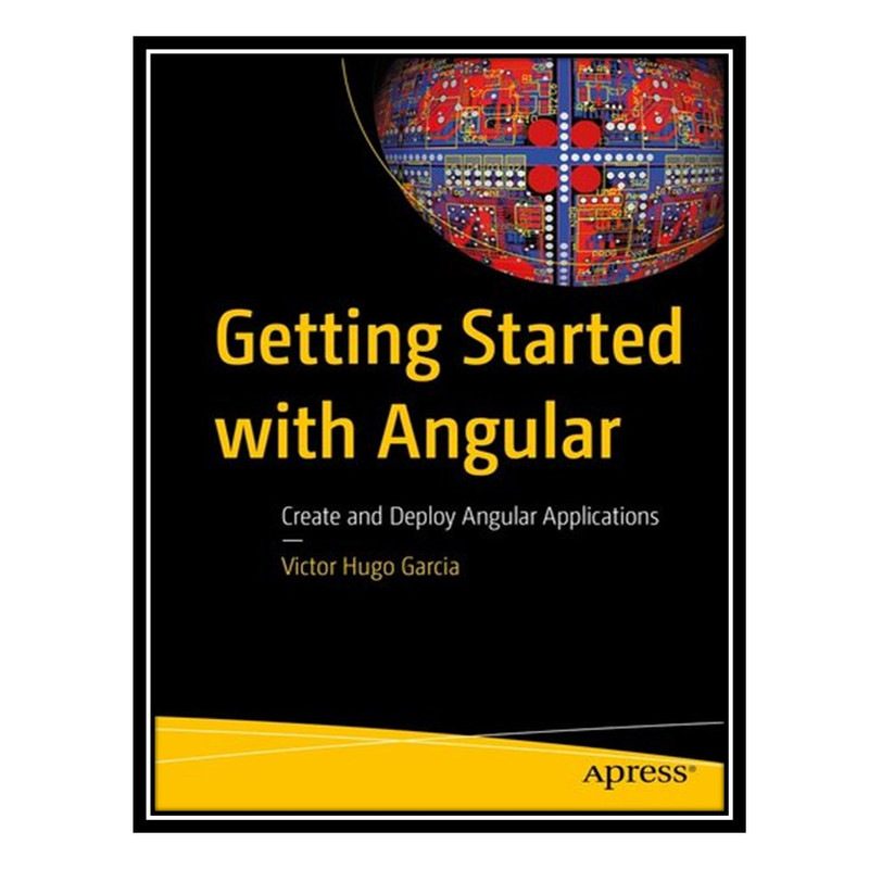 قیمت و خرید کتاب Getting Started with Angular : Create and Deploy ...