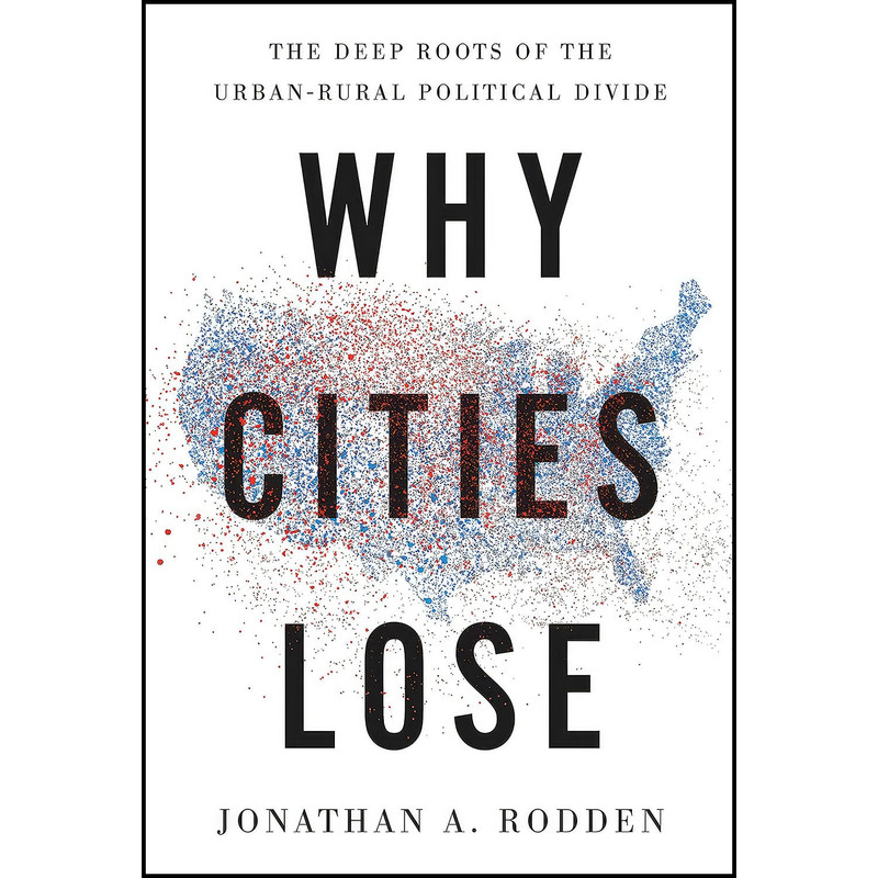 قیمت و خرید کتاب Why Cities Lose اثر Jonathan Rodden انتشارات Basic Books