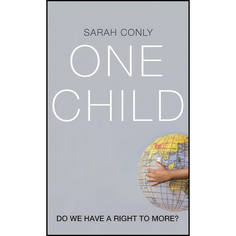 قیمت و خرید کتاب One Child اثر Sarah Conly انتشارات Oxford University Press