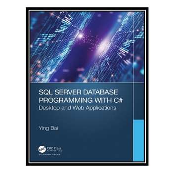 قیمت و خرید کتاب SQL Server Database Programming with C#: Desktop and Web Applications اثر YING ...