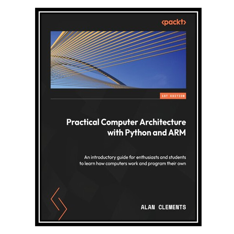 قیمت و خرید کتاب Practical Computer Architecture With Python And Arm