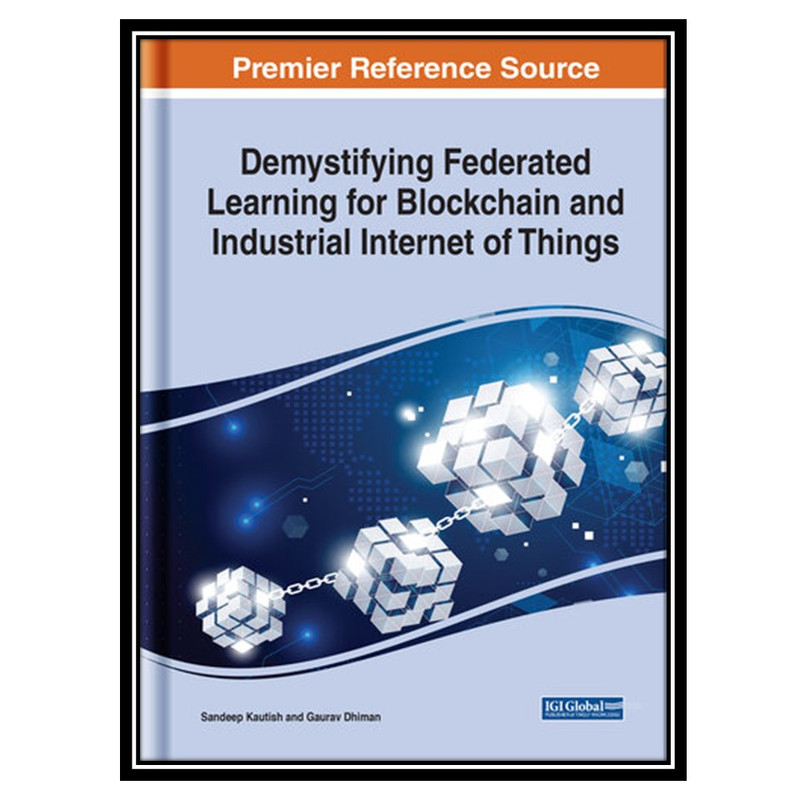قیمت و خرید کتاب Demystifying Federated Learning For Blockchain And