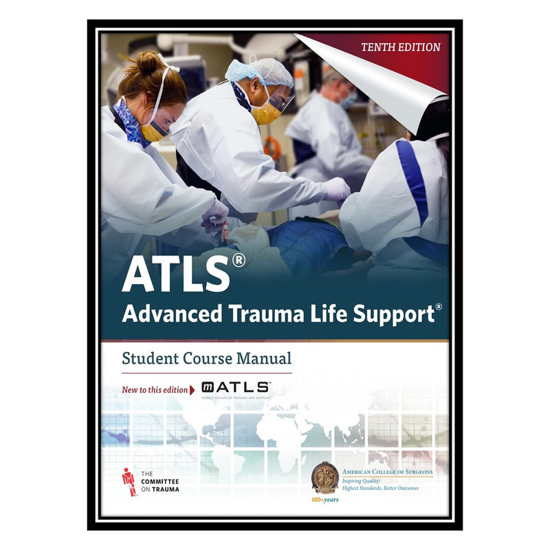 قیمت و خرید کتاب ATLS Advanced Trauma Life Support 10th Edition Student Course Manual اثر Sharon ...