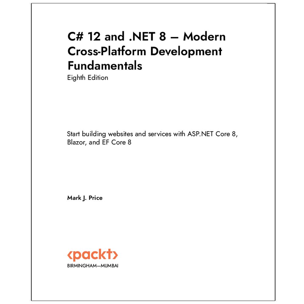 قیمت و خرید کتاب C# 12 and .NET 8 – Modern Cross-Platform Development Fundamentals Eighth ...