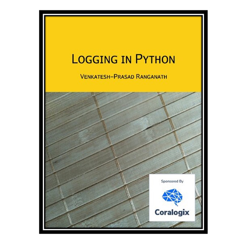 قیمت و خرید کتاب Logging in Python اثر Florian Heiss AND Daniel Brunner ...