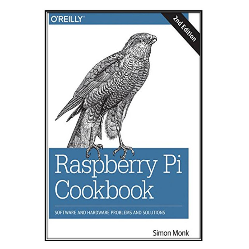 قیمت و خرید کتاب Raspberry Pi Cookbook اثر Simon Monk انتشارات مؤلفين طلايي
