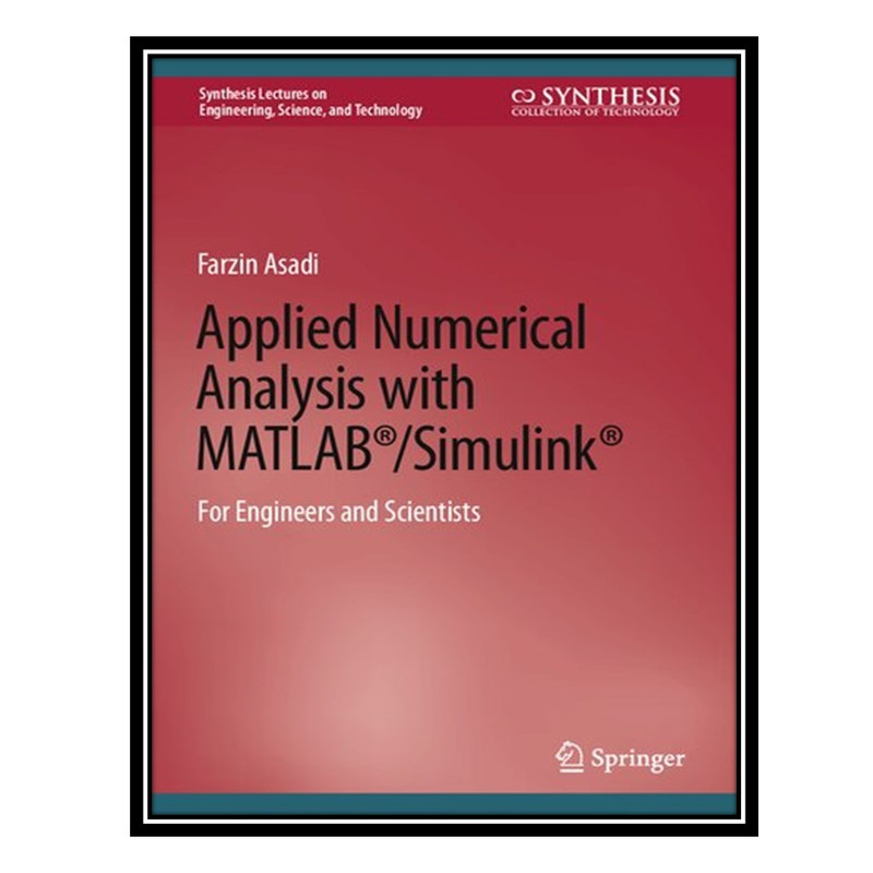 قیمت و خرید کتاب Applied Numerical Analysis with MATLAB®/Simulink®: For ...