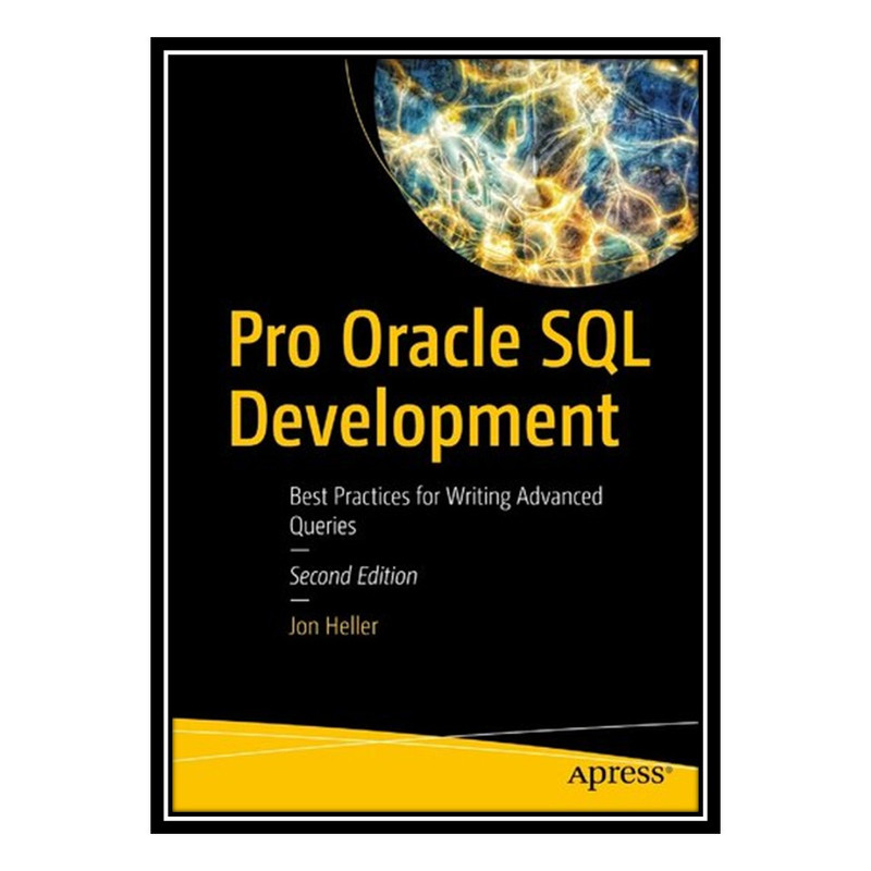 قیمت و خرید کتاب Pro Oracle Sql Development Best Practices For Writing