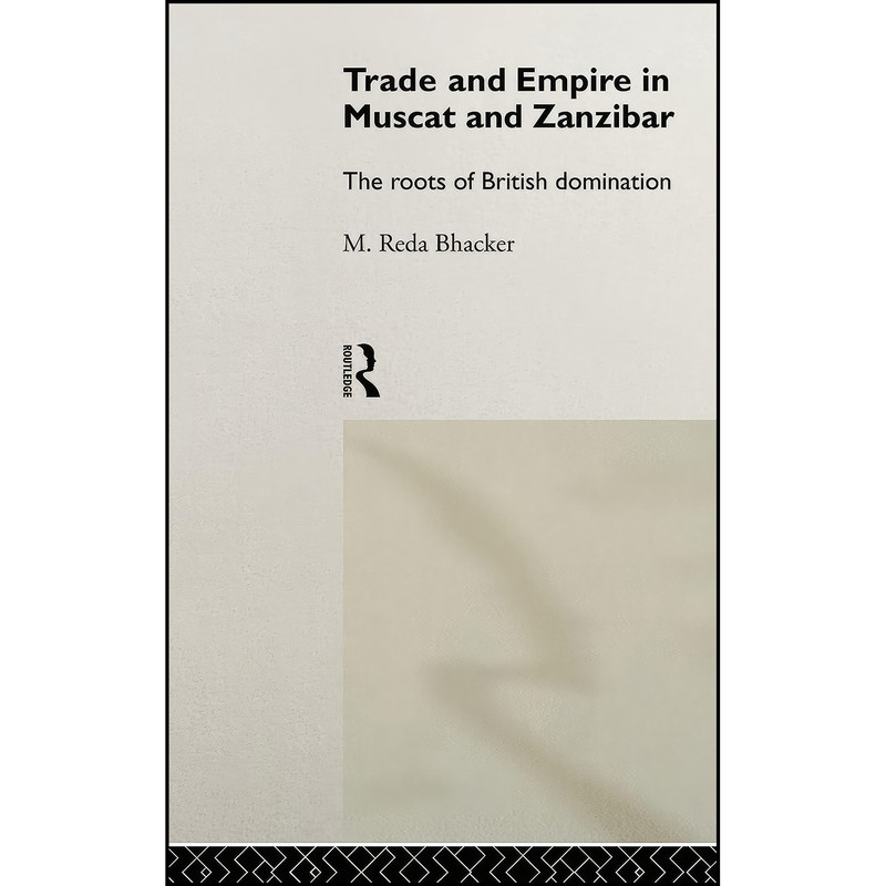 قیمت و خرید کتاب Trade and Empire in Muscat and Zanzibar اثر M. Reda ...
