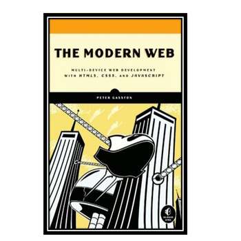 قیمت و خرید کتاب The Modern Web: Multi-Device Web Development with HTML5, CSS3, and JavaScript ...