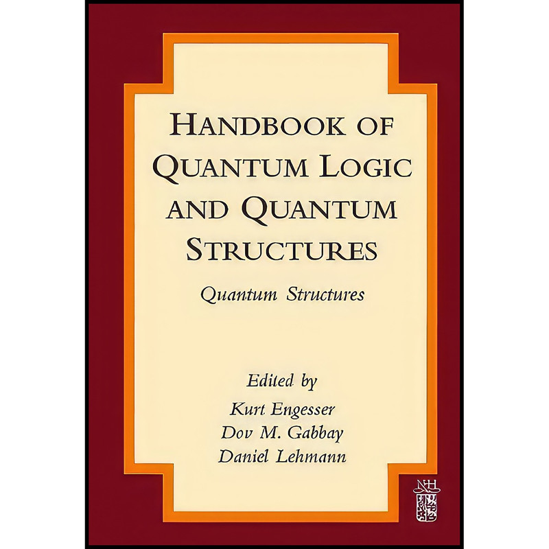 قیمت و خرید کتاب Handbook Of Quantum Logic And Quantum Structures اثر