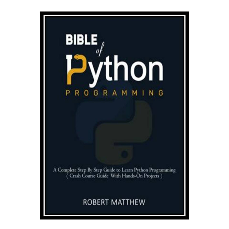 قیمت و خرید کتاب Bible Of Python Programming A Complete Step By Step