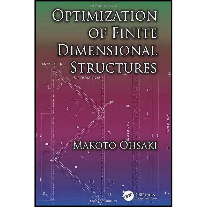قیمت و خرید کتاب Optimization of Finite Dimensional Structures اثر Makoto Ohsaki and Makoto ...