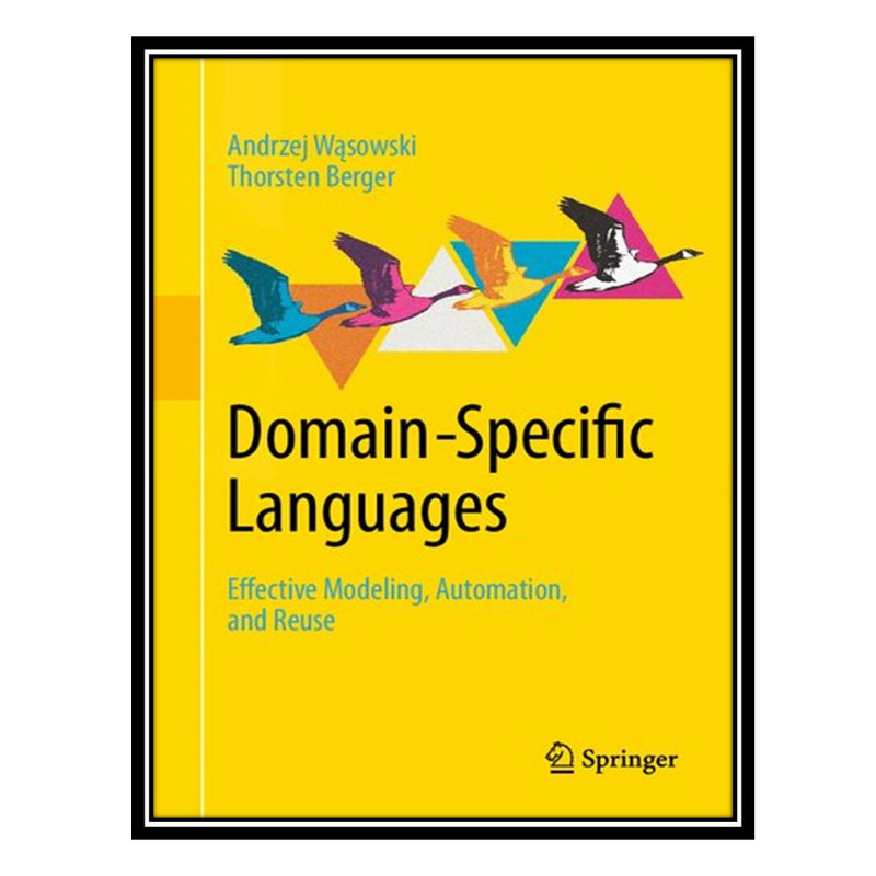 قیمت و خرید کتاب Domain-Specific Languages: Effective Modeling ... قیمت و خرید کتاب Domain-Specific Languages: Effective Modeling ...