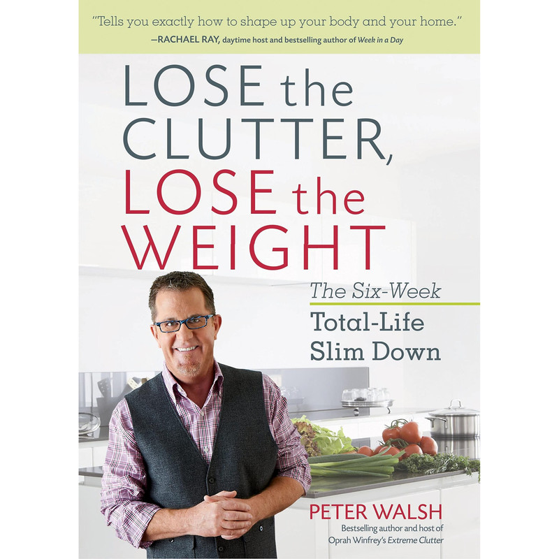 قیمت و خرید کتاب Lose the Clutter, Lose the Weight اثر Peter Walsh ...
