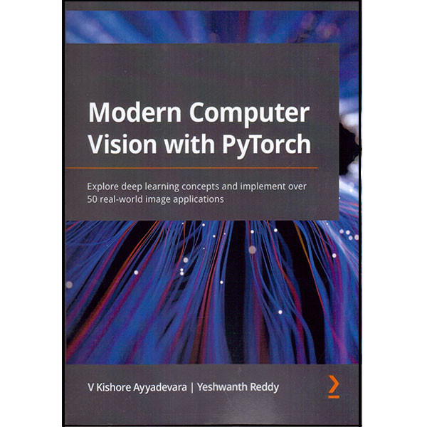 قیمت و خرید کتاب Modern Computer Vision with PyTorch اثر V Kishore Ayyadevara and Yeshwanth ...
