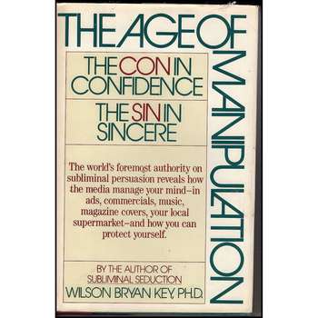 قیمت و خرید کتاب The Age of Manipulation اثر Wilson Bryan Key انتشارات ...