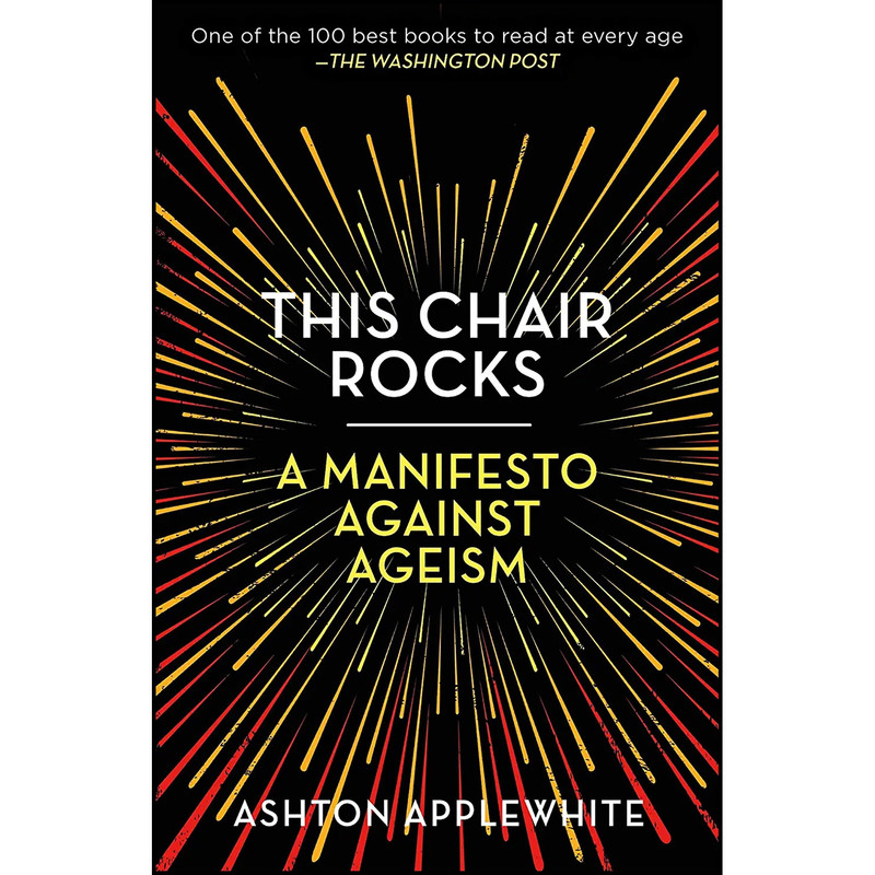قیمت و خرید کتاب This Chair Rocks اثر Ashton Applewhite انتشارات تازه ها