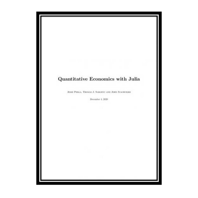 قیمت و خرید کتاب Quantitative Economics with Julia اثر Jesse Perla ...