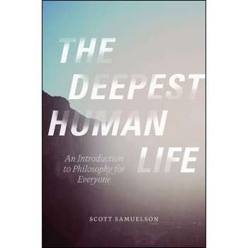 قیمت و خرید کتاب The Deepest Human Life اثر Scott Samuelson انتشارات ...