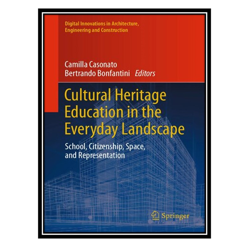 قیمت و خرید کتاب Cultural Heritage Education in the Everyday Landscape: School, Citizenship ...