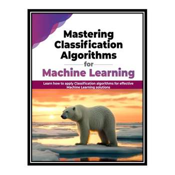 قیمت و خرید کتاب Mastering Classification Algorithms For Machine