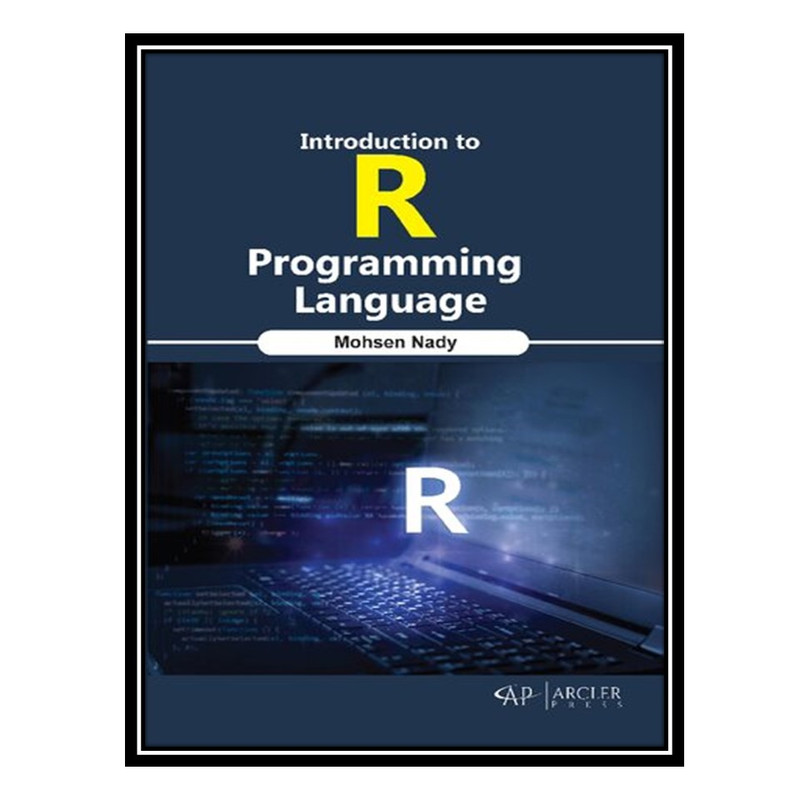 قیمت و خرید کتاب Introduction To R Programming Language اثر Mohsen Nady