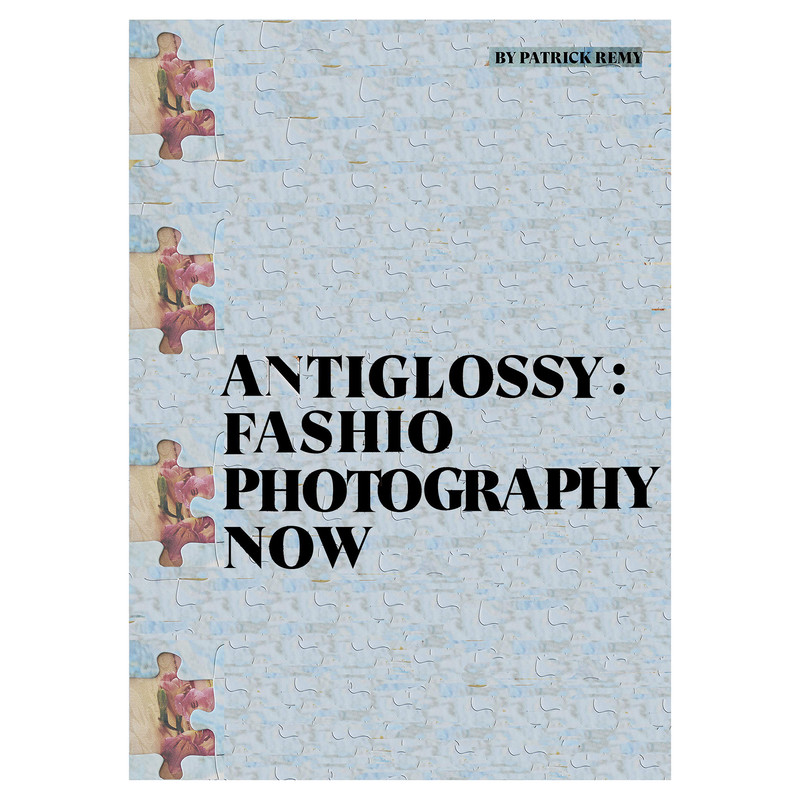 قیمت و خرید کتاب Anti-Glossy : Fashion Photography Now اثر Patrick Remy ...