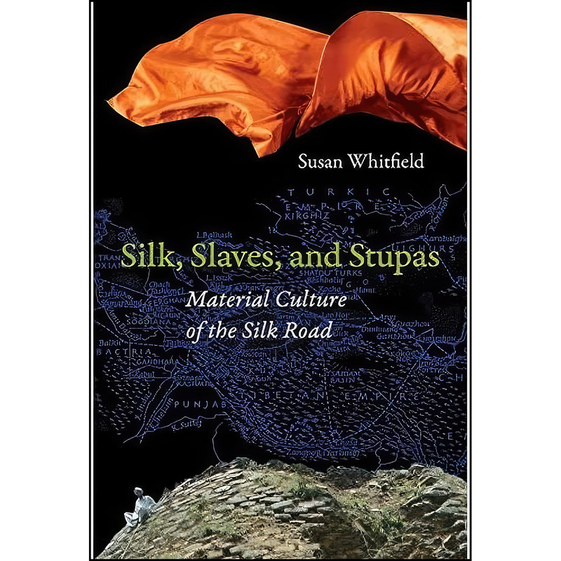 قیمت و خرید کتاب Silk, Slaves, and Stupas اثر Susan Whitfield انتشارات ...