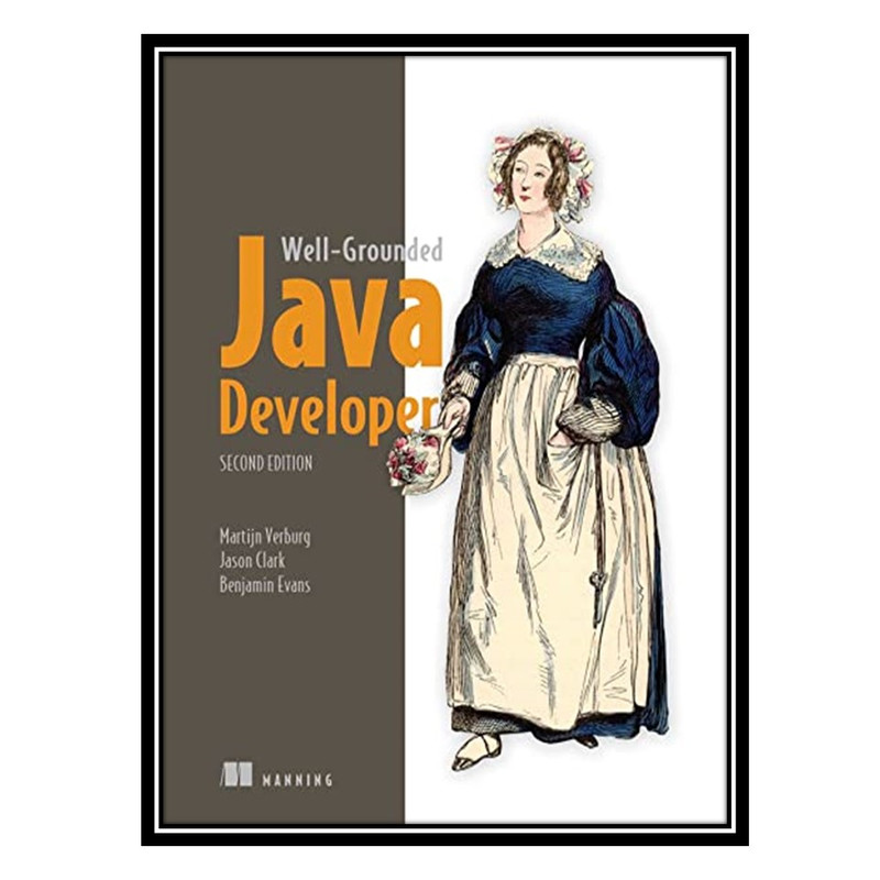 قیمت و خرید کتاب The Well-Grounded Java Developer اثر جمعی از نویسندگان انتشارات مؤلفین طلایی
