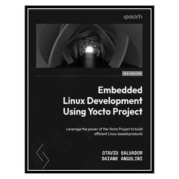 قیمت و خرید کتاب Embedded Linux Development Using Yocto Project اثر Otavio Salvador and Daiane ...