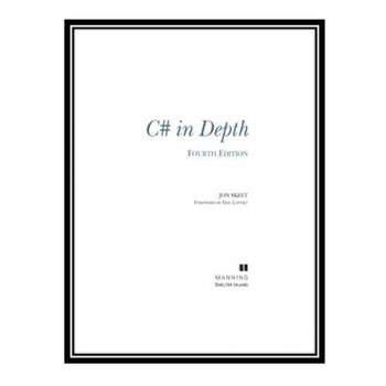 قیمت و خرید کتاب C# in Depth [4th ed.] اثر Jon Skeet انتشارات مؤلفین طلایی