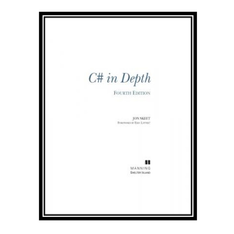 قیمت و خرید کتاب C# in Depth [4th ed.] اثر Jon Skeet انتشارات مؤلفین طلایی
