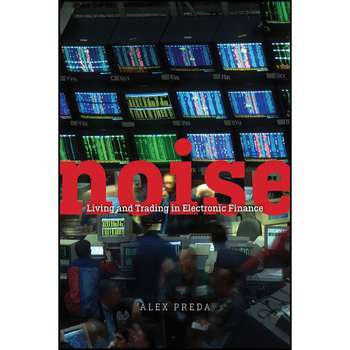 قیمت و خرید کتاب Noise اثر Alex Preda انتشارات University of Chicago Press