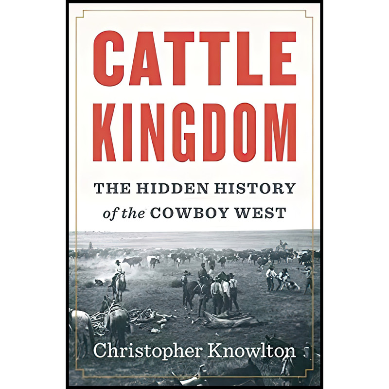 قیمت و خرید کتاب Cattle Kingdom اثر Christopher Knowlton انتشارات Eamon ...