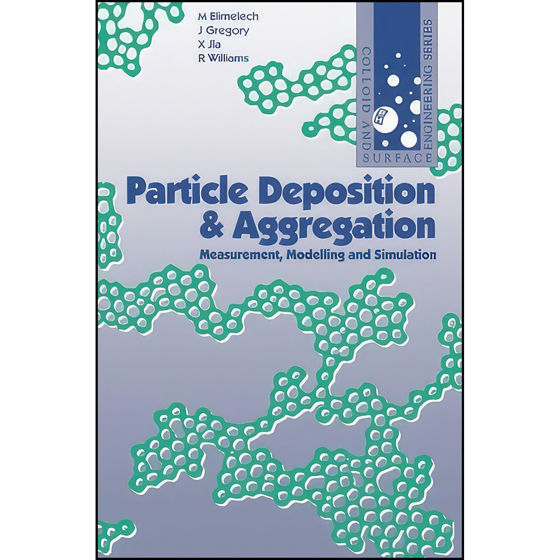 قیمت و خرید کتاب Particle Deposition and Aggregation اثر Xiadong Jia انتشارات تازه ها