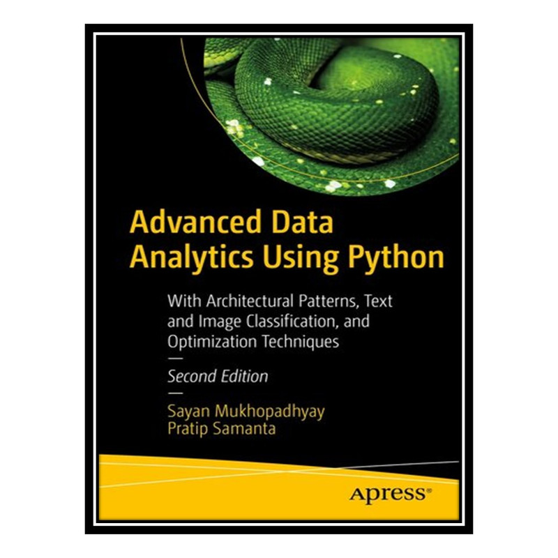 قیمت و خرید کتاب Advanced Data Analytics Using Python اثر Sayan ...