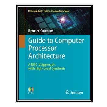 قیمت و خرید کتاب Guide to Computer Processor Architecture: A RISC-V Approach, with High-Level ...